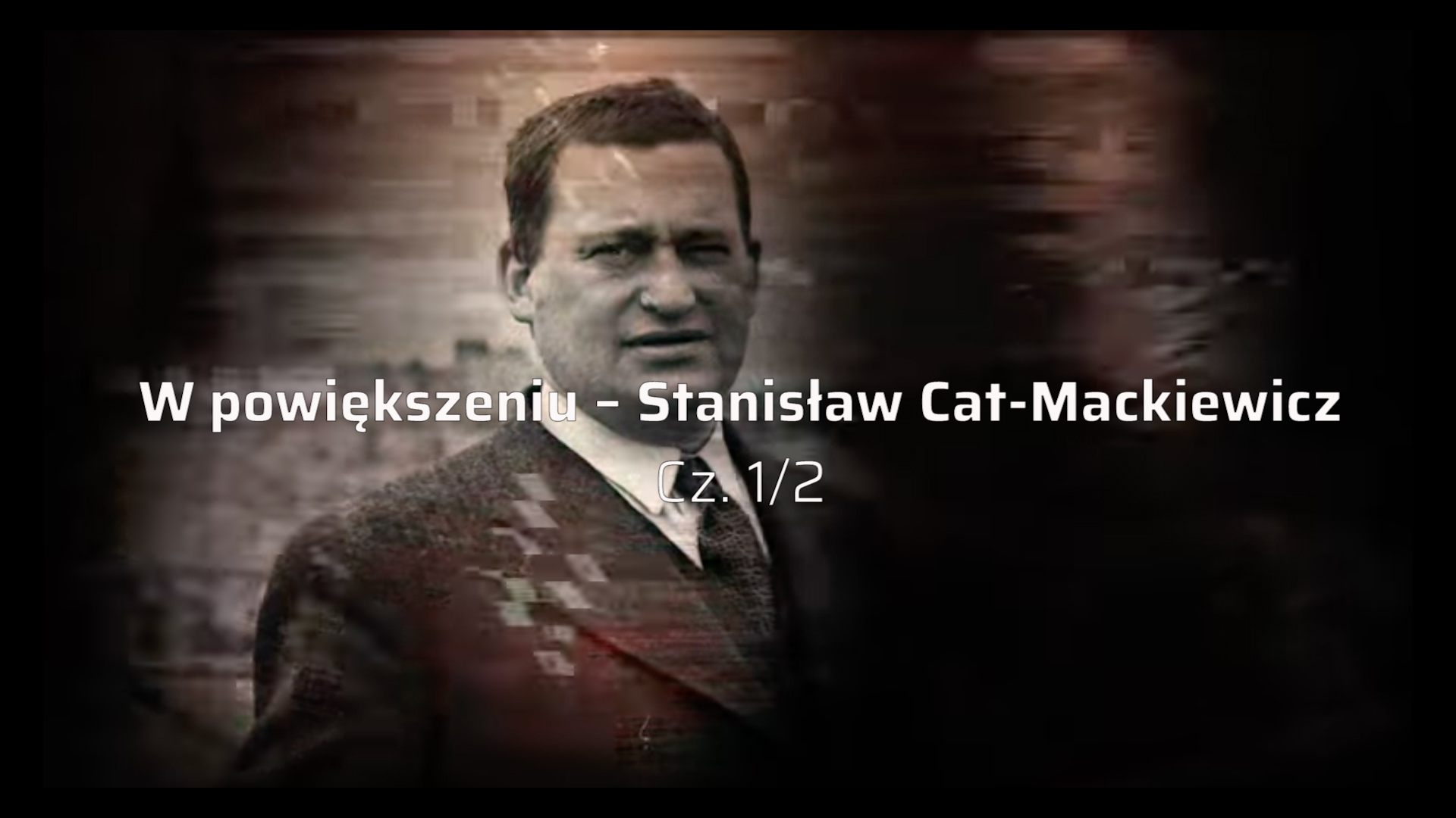 W powiększeniu - Stanisław Cat-Mackiewicz cz.1/2 | Gazeta Polska VOD ...